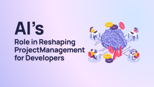 AI’s Role in Reshaping Project Management