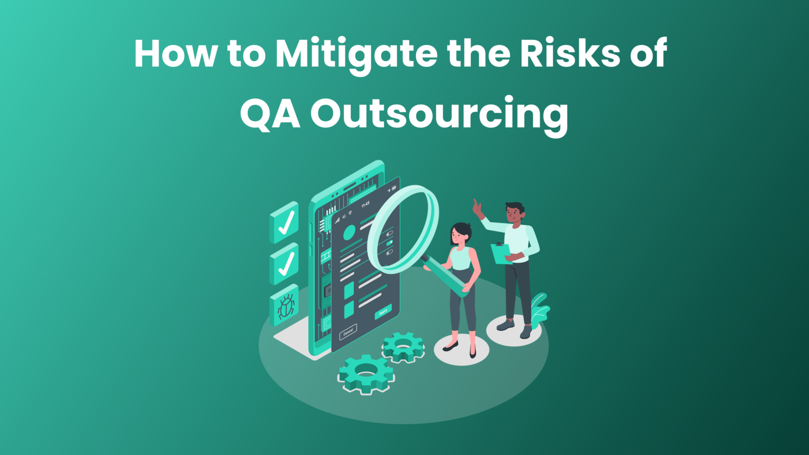 Mitigate the Risks of QA Outsourcing
