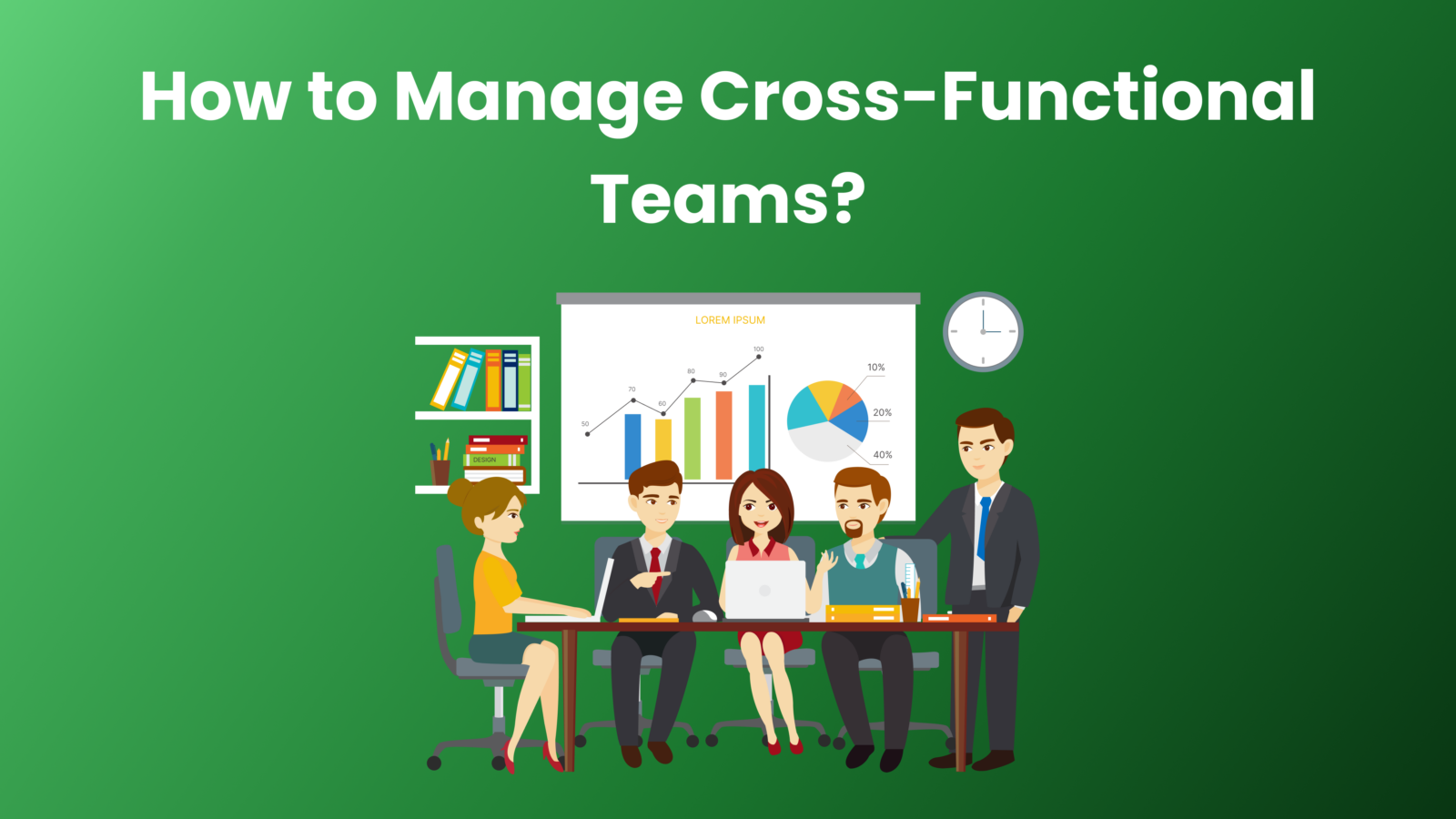 Managing Cross Functional Teams