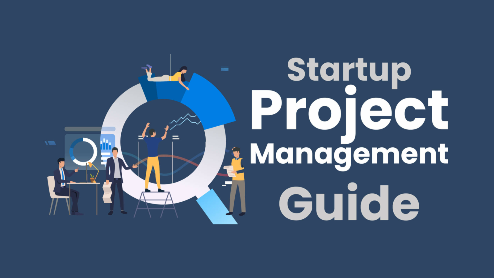Startup Project Management | Beginner’s Guide