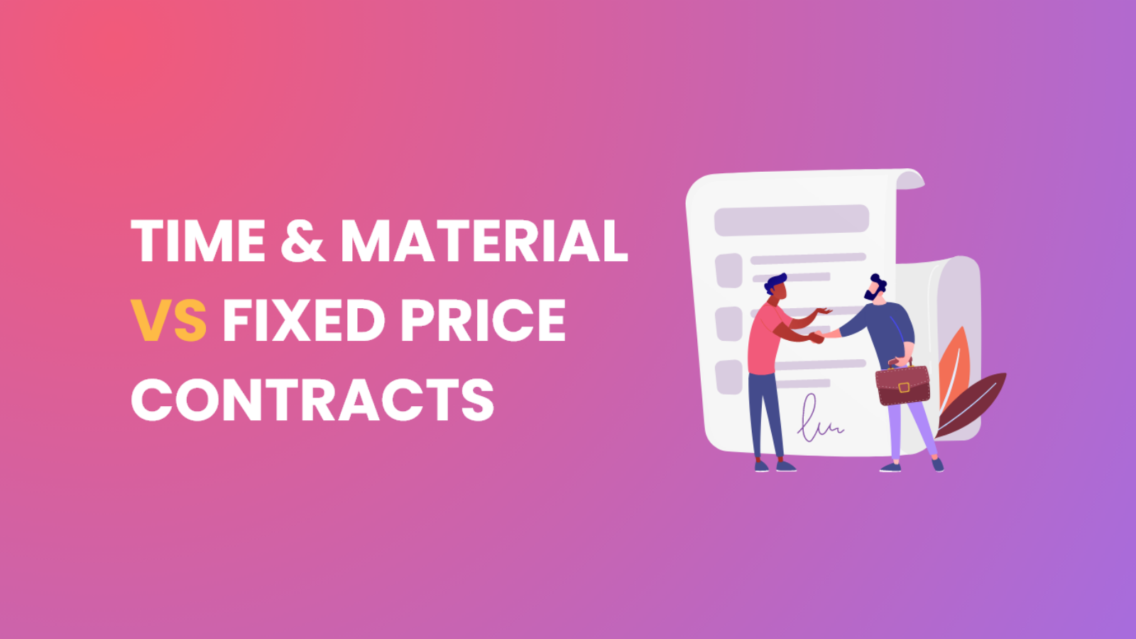 Time and Material vs. Fixed Price: Which to Choose for Your Project?